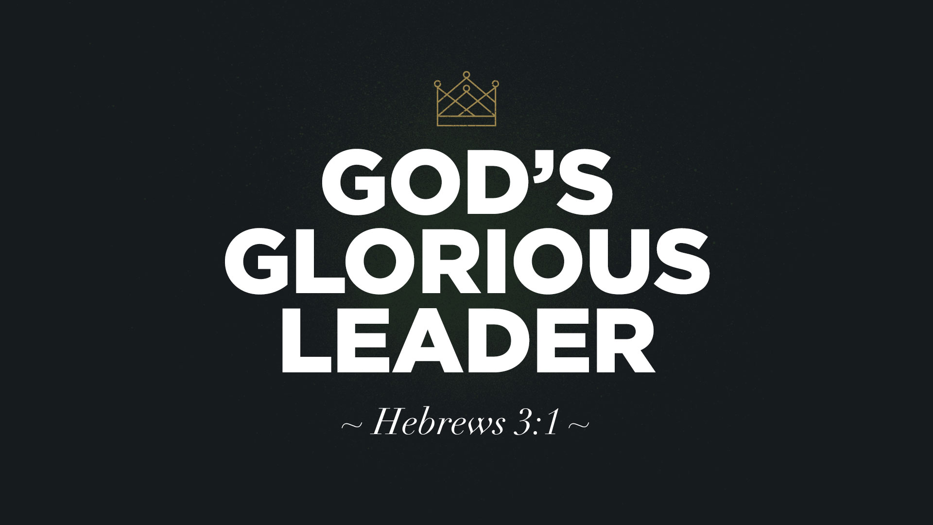 Jesus is God’s Glorious Leader - Jacob Abshire